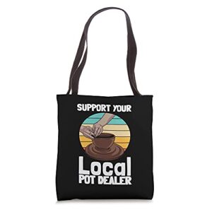 funny pottery gift for pot dealer men women pottery artists tote bag