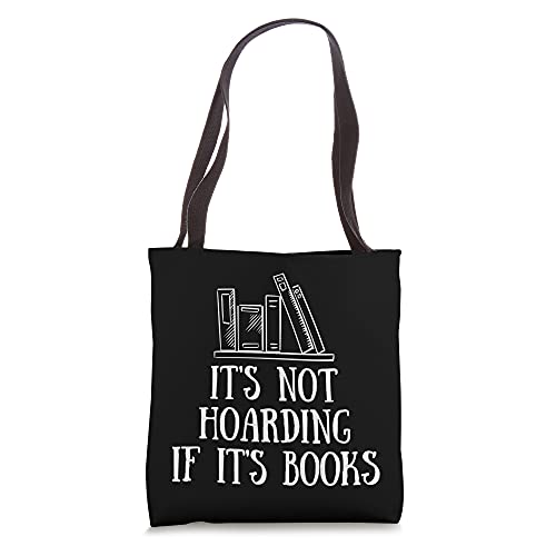 Fun Reading Quote It's Not Hoarding If It's Books Librarian Tote Bag