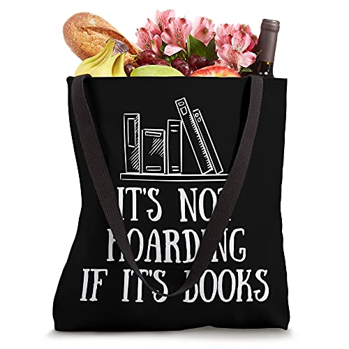 Fun Reading Quote It's Not Hoarding If It's Books Librarian Tote Bag