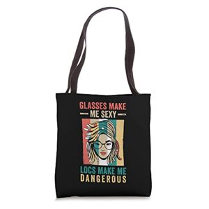 glasses make me sexy locs make me dangerous dreadlocks lover tote bag