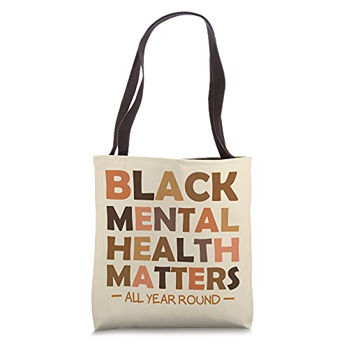 Black Mental Health All Year Round Matters Melanin Self-Love Tote Bag