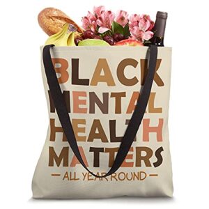 Black Mental Health All Year Round Matters Melanin Self-Love Tote Bag