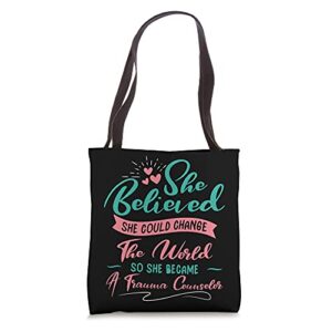 so she became a trauma counselor tote bag