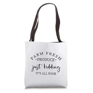 just kidding its all wine funny sarcastic drinking alcohol tote bag