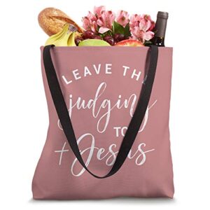 Leave The Judging To Jesus Inspirational Quote Christian Tote Bag