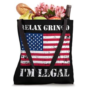 Relax Gringo Im Legal New Citizen Immigration Gift Tote Bag