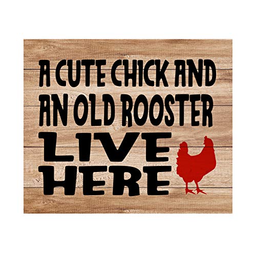 "Cute Chick & Old Rooster Live Here"-Funny Farmhouse Wall Sign-10 x 8" Rustic Chicken Art Print-Ready to Frame. Retro Country Decor for Home-Kitchen-Welcome Sign. Great Gift! Printed on Photo Paper.