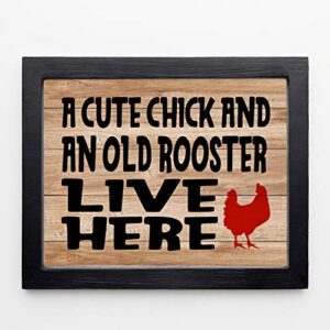 "Cute Chick & Old Rooster Live Here"-Funny Farmhouse Wall Sign-10 x 8" Rustic Chicken Art Print-Ready to Frame. Retro Country Decor for Home-Kitchen-Welcome Sign. Great Gift! Printed on Photo Paper.