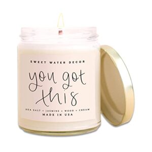 sweet water decor you got this candle | sea salt, jasmine, wood, cream scented soy candles for home | 9oz clear jar, 40 hour burn time, made in the usa