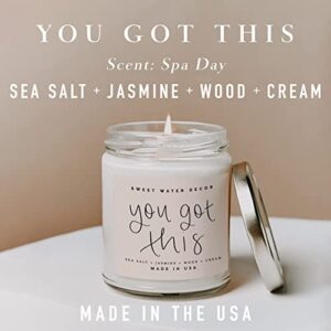 Sweet Water Decor You Got This Candle | Sea Salt, Jasmine, Wood, Cream Scented Soy Candles for Home | 9oz Clear Jar, 40 Hour Burn Time, Made in the USA