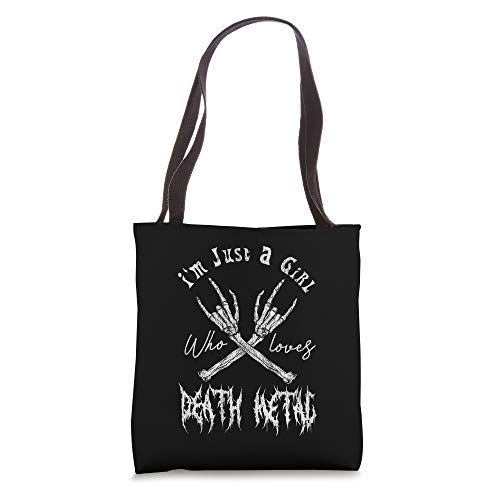 Heavy Metal - I'm Just A Girl Who Loves Death Metal Music Tote Bag