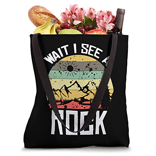 Wait I See A Rock Funny Geologist Funny Geologist Tote Bag