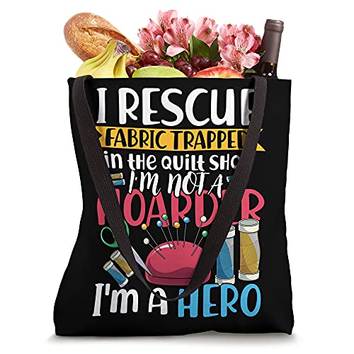 I Rescue Fabric Trapped In The Quilt Shop Funny Sewing Tote Bag