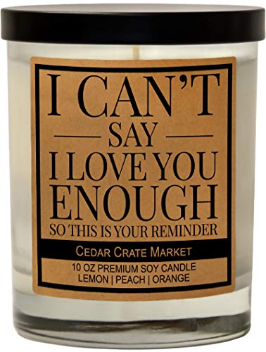 I can’t say I Love You Enough - for The one You Love, Best Friend Friendship Candle Gift, Christmas Candle Gift for Women, Men, Anniversary, Birthday Gifts for Friends Female, Christmas Candle Gift