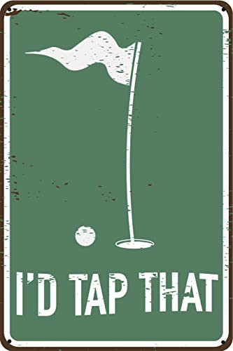 I'd Tap That 12" x 8" Funny Tin Sign Golf Accessory Clubhouse Decor Man Cave Sports Bar Wall Art