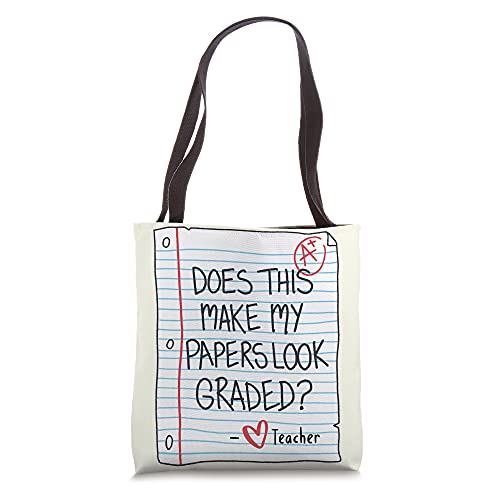 Funny Teacher Does This Make My Papers Look Graded Tote Bag