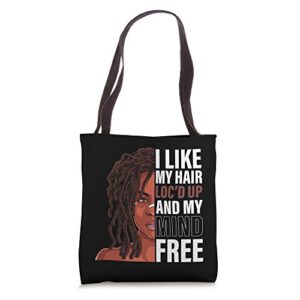 loc hair black women funny i like my hair loc’d up mind free tote bag