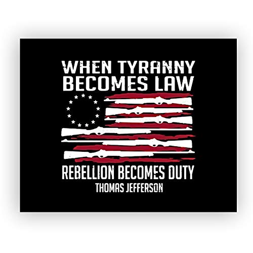 Thomas Jefferson-"When Tyranny Becomes Law-Rebellion Becomes Duty"-American Flag Wall Art-10x8" Patriotic Gun Print-Ready to Frame. Rustic Home-Office-Bar-Cave Decor. Show Your Love of USA & Freedom!