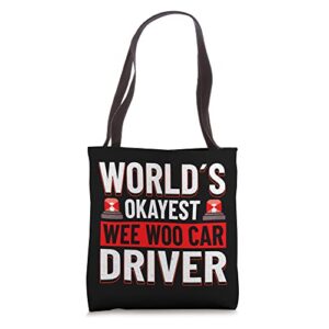 world’s okayest wee woo car driver emt paramedic tote bag