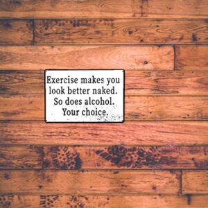 Toothsome Studios Exercise Makes You Look Better Naked So Does Alcohol 12" x 8" Funny Tin Sign Bar Pub Garage Man Cave Home Decor