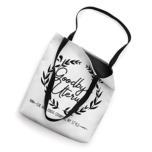 Goodbye Uterus She Was Kinda Cramping My Style Funny Tote Bag