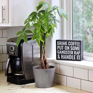 Drink Coffee Put on Some Gangster Rap and Handle It - Office Decor - 6x8 Funny Kitchen Wood Box Plaque Home Desk Decoration or Coffee Bar Sign