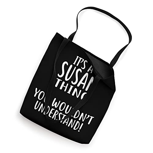 It's A SUSAN Thing, You Wouldn't Understand! Tote Bag