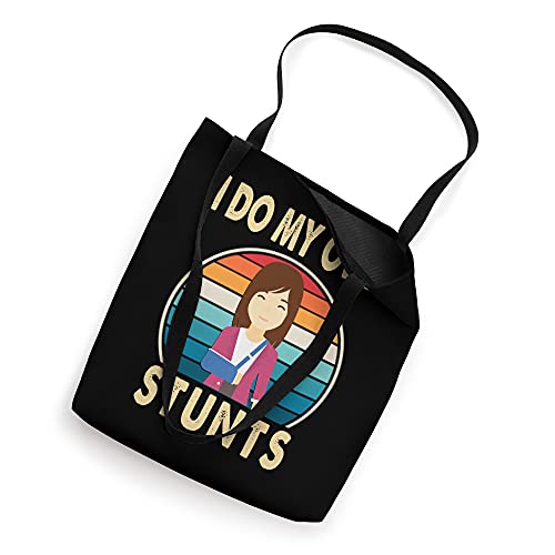 I Do My Own Stunts Broken Arm Injury Get Well Soon Gift Tote Bag