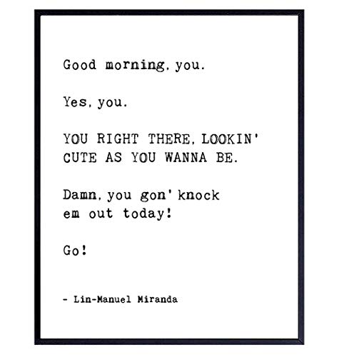 Lin Manuel Miranda Wall Art Decor - Hamilton Gift for Women, Men, Teens - Inspirational Quote Home Decoration - Motivational Positive Uplifting Encouragement Print for Bedroom, Bathroom, Living Room