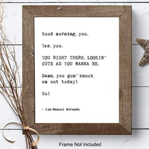 Lin Manuel Miranda Wall Art Decor - Hamilton Gift for Women, Men, Teens - Inspirational Quote Home Decoration - Motivational Positive Uplifting Encouragement Print for Bedroom, Bathroom, Living Room