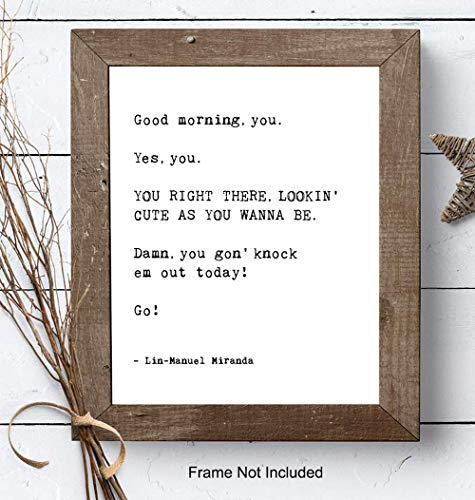 Lin Manuel Miranda Wall Art Decor - Hamilton Gift for Women, Men, Teens - Inspirational Quote Home Decoration - Motivational Positive Uplifting Encouragement Print for Bedroom, Bathroom, Living Room