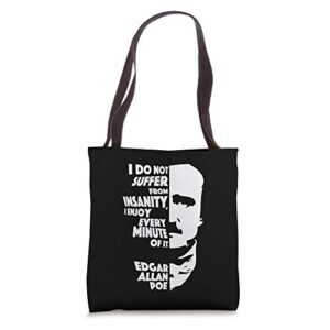 i do not suffer from insanity edgar allan poe tote bag