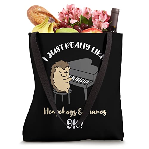 I Just Really Like Hedgehogs And Pianos Ok Tote Bag