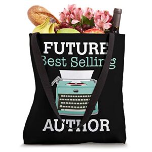 Future Best Selling Author - Great gift for aspiring writer Tote Bag