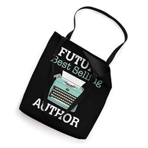 Future Best Selling Author - Great gift for aspiring writer Tote Bag