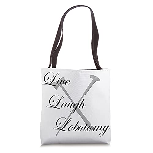 Live, Laugh, Lobotomy (Live Laugh Love meme) Tote Bag