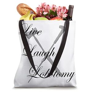 Live, Laugh, Lobotomy (Live Laugh Love meme) Tote Bag