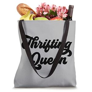 Thrifting Queen / Thrift Store Love / Funny Thrifter Saying Tote Bag