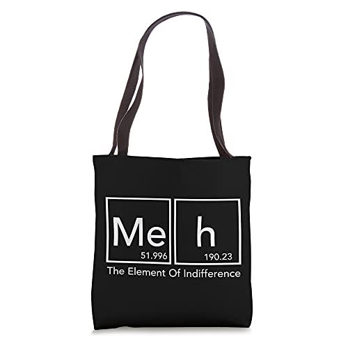 Meh The Element Of Indifference Funny Periodic Table Tote Bag