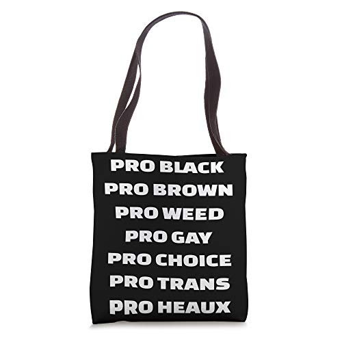 Pro Black Brown Weed Gay Choice Trans Heaux Equality Wear Tote Bag