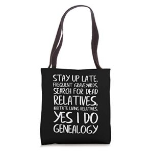 funny yes i do genealogy genealogist ancestry gift tote bag