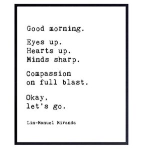 lin manuel miranda good morning merch poster – motivational wall art – positive inspirational quotes bathroom wall decor – uplifting encouragement gifts for women, men, hamilton musical broadway play