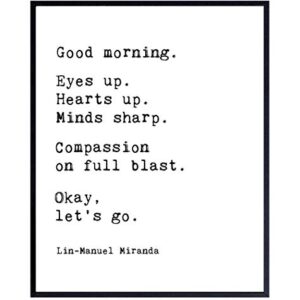 Lin Manuel Miranda Good Morning Merch Poster - Motivational Wall Art - Positive Inspirational Quotes Bathroom Wall Decor - Uplifting Encouragement Gifts for Women, Men, Hamilton Musical Broadway Play