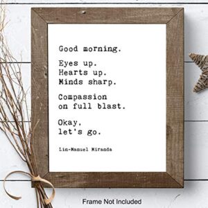 Lin Manuel Miranda Good Morning Merch Poster - Motivational Wall Art - Positive Inspirational Quotes Bathroom Wall Decor - Uplifting Encouragement Gifts for Women, Men, Hamilton Musical Broadway Play