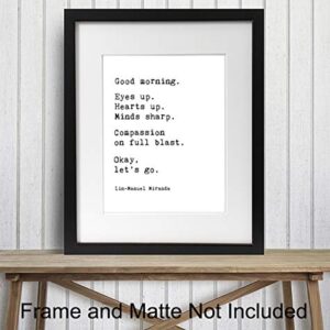 Lin Manuel Miranda Good Morning Merch Poster - Motivational Wall Art - Positive Inspirational Quotes Bathroom Wall Decor - Uplifting Encouragement Gifts for Women, Men, Hamilton Musical Broadway Play