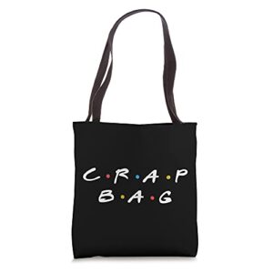 crap bag funny sarcastic pun humor for friends tote bag