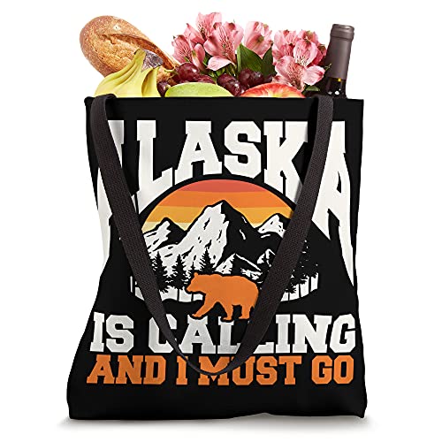 Alaska is calling and i must go Tote Bag