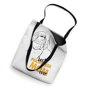 Best Pekingese Mom Ever Dog Pekingese Mom Pekingese Tote Bag