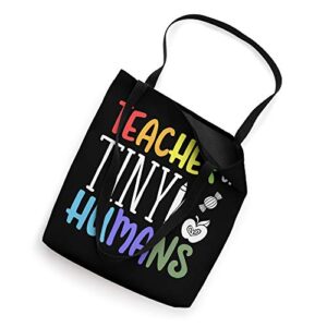 I Teach Tiny Humans Teacher Appreciation Gift Tote Bag