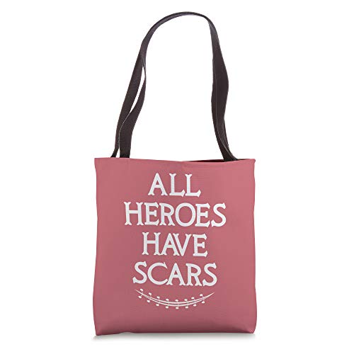 All Heroes Have Scars Quote After Surgery Hospital Tote Bag